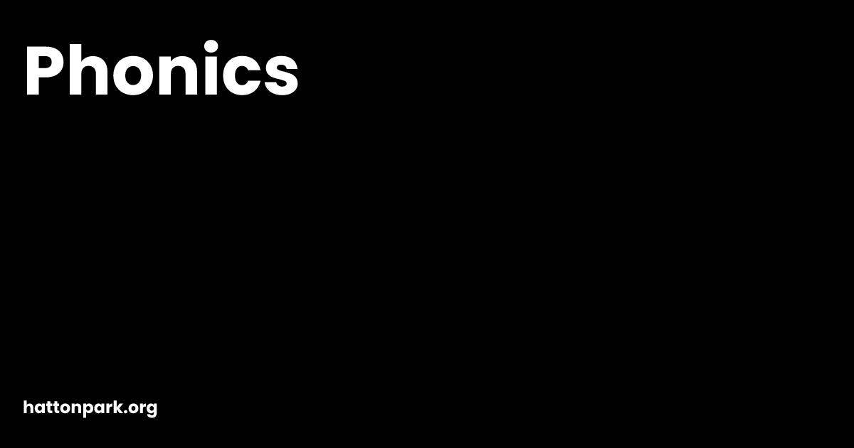 Phonics & Early Reading | Hatton Park Primary School